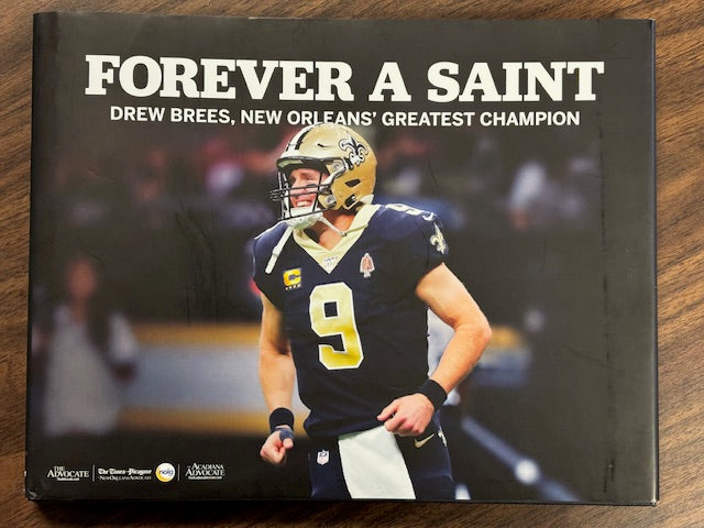 Signed Forever a Saint: Drew Brees, New Orleans Greatest Champion Beck ...